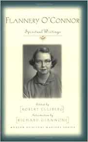 Amazon.com: Flannery O'Connor: Spiritual Writings (Modern Spiritual ...