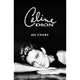 Celine Dion : My Story, My Dream: Dion, Celine: 9780060197971: Amazon ...
