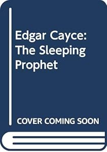 Edgar Cayce: The Sleeping Prophet book by Jess Stearn