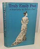 Emily Post: Daughter of the Gilded Age, Mistress of American Manners ...