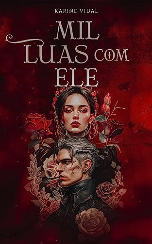 MIL LUAS COM ELE - eBook, Resumo, Ler Online e PDF - por Vidal, Karine