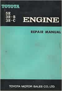 Toyota Engine Repair Manual; 5R, 3R-B, 3R-C: Toyota Motor Sales Co ...
