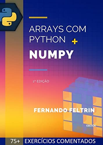 Arrays com Python + Numpy (Versão Estendida): 75+ Exercícios Resolvidos ...