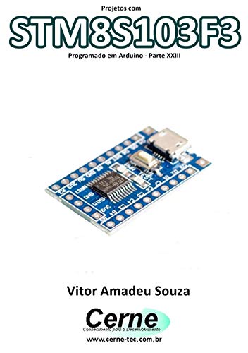 Projetos Com Stm8s103f3 Programado Em Arduino Parte Xxiii Ebook