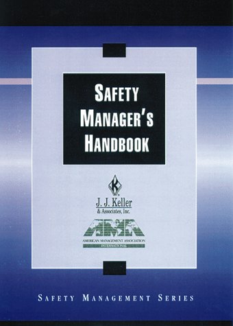 Safety Manager's Handbook (Safety Management Series): J. J. Keller ...
