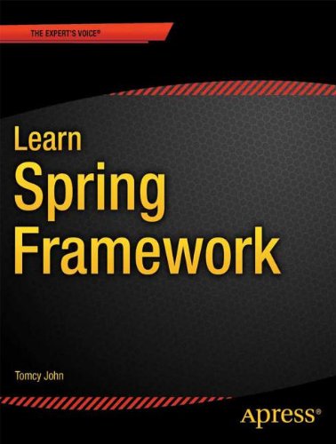 Learn Spring Framework: John, Tomcy: 9781430246534: Amazon.com: Books