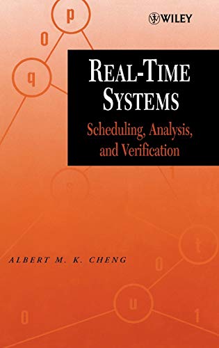 Real-Time Systems: Scheduling, Analysis, and Verification: Cheng ...