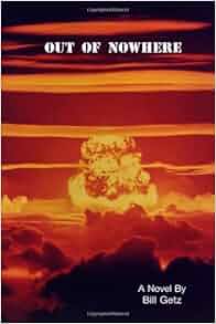 Out of Nowhere: Bill Getz: 9780941196116: Amazon.com: Books