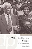 Walter and Albertina Sisulu : In Our Lifetime: Elinor Sisulu ...