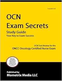 OCN Exam Secrets Study Guide: OCN Test Review for the ONCC Oncology ...