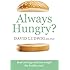 Always Hungry?: Conquer Cravings, Retrain Your Fat Cells, and Lose ...