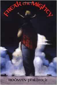 Amazon.com: Freak The Mighty (9780590474122): Philbrick, Rodman: Books