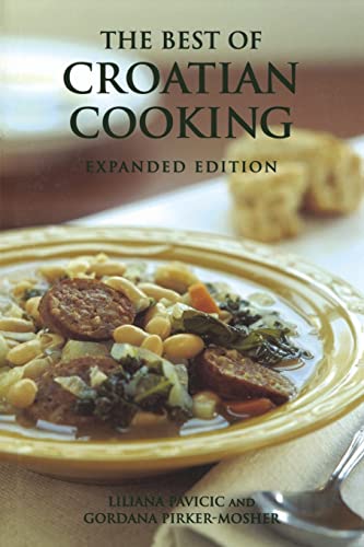 The Best of Croatian Cooking: Pavicic, Liliana, Pirker-Mosher, Gordana ...