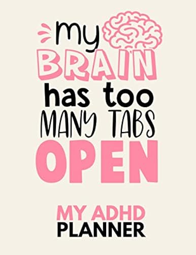 My ADHD Planner - My Brain has too many Tabs open: ADHD Planner for ...