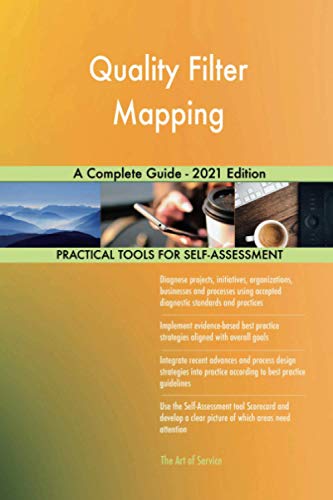 Quality Filter Mapping A Complete Guide - 2021 Edition: The Art of ...