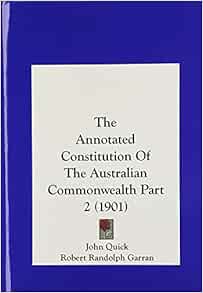 The Annotated Constitution Of The Australian Commonwealth Part 2 (1901 ...