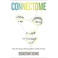 Connectome: How the Brain's Wiring Makes Us Who We Are: Seung ...