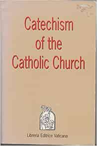 Catechism of the Catholic Church: Catechism of the Catholic Church ...