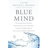 Blue Mind: The Surprising Science That Shows How Being Near, In, On, or ...