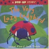 The Very Lazy Ladybug (My First Storybook): Isobel Finn, Jack Tickle ...
