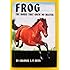 Frog, the horse that knew no master: S. P Meek: Amazon.com: Books