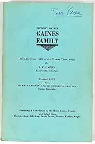 History of the Gaines family: one line from 1620 to the present time ...
