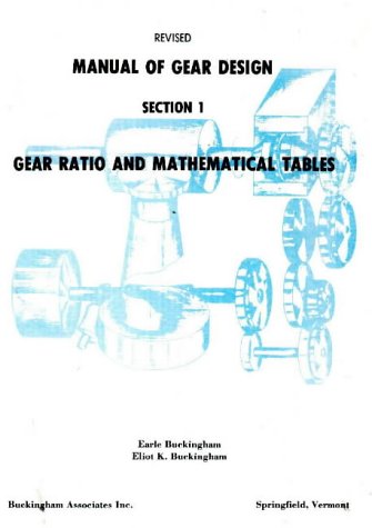 Manual of Gear Design: Gear Ratio and Mathematical Tables: Buckingham ...