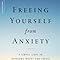 Freeing Yourself from Anxiety: 4 Simple Steps to Overcome Worry and ...