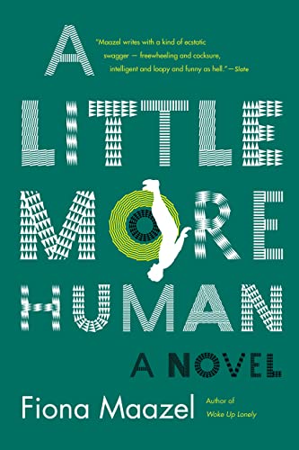 Amazon.com: A Little More Human: A Novel: 9781555977696: Maazel, Fiona ...