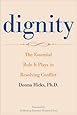 Dignity: The Essential Role It Plays in Resolving Conflict: Hicks Ph.D ...