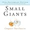 Small Giants: Companies That Choose to Be Great Instead of Big, 10th ...