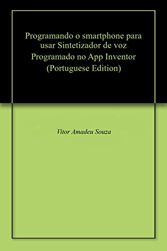 Programando o smartphone para usar Sintetizador de voz Programado no App Inventor - eBook ...
