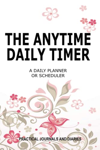 The Anytime Daily Timer: A Daily Planner or Scheduler (Practical ...