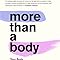 More Than a Body: Your Body Is an Instrument, Not an Ornament: Amazon ...