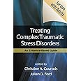 Treating Complex Traumatic Stress Disorders (Adults): An Evidence-Based Guide: 9781606230398 ...