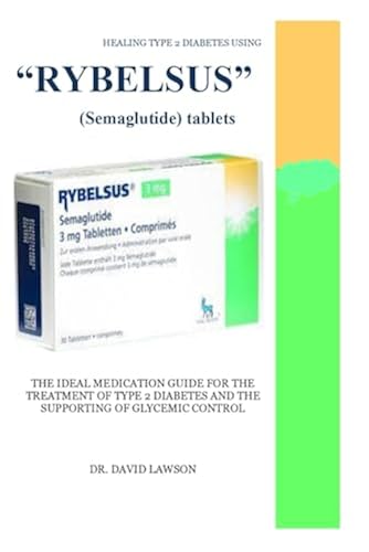 HEALING TYPE 2 DIABETES USING “RYBELSUS” (Semaglutide) tablets: THE ...