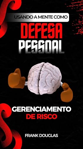 Usando a Mente como Defesa Pessoal: Gerenciamento de Risco - eBook, Resumo, Ler Online e PDF ...