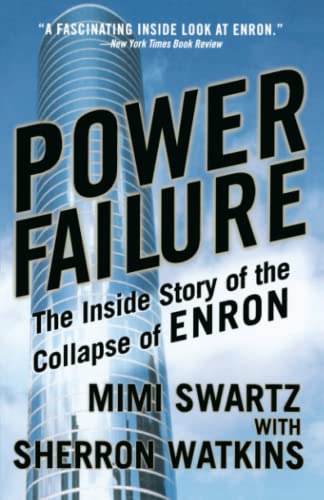 Power Failure: The Inside Story of the Collapse of Enron: Swartz, Mimi ...