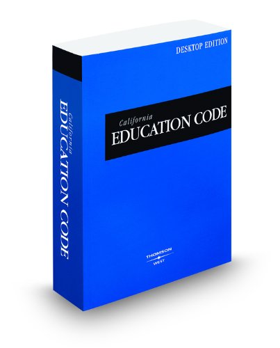 California Education Code, 2009 ed. (California Desktop Codes ...