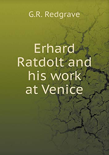 Erhard Ratdolt and his work at Venice: Redgrave, G.R.: 9785518574779 ...
