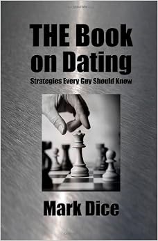 The Book on Dating: Amazon.co.uk: Dice, Mark: 9780615241890: Books