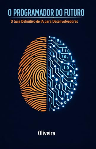 O Programador do Futuro: O Guia Definitivo de IA para Desenvolvedores: Domine GitHub Copilot ...