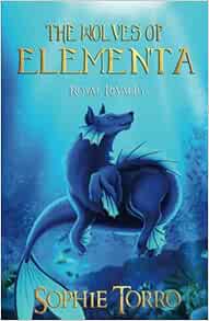 The Wolves of Elementa: Royal Rivalry: Torro, Sophie: 9781990171109 ...