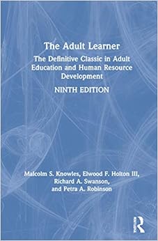 The Adult Learner: Knowles, Malcolm S., Holton III, Elwood F., Swanson ...