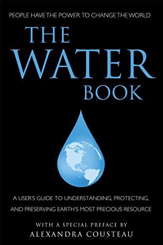 The Water Book: A Users Guide to Understanding, Protecting, and ...