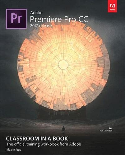 Adobe Premiere Pro CC Classroom in a Book (2017 Release) (Classroom in ...