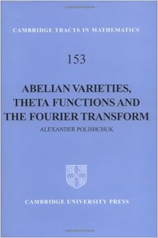 Abelian Varieties, Theta Functions and the Fourier Transform (Cambridge ...