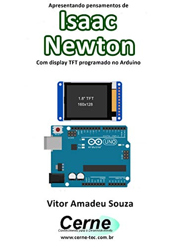 Apresentando pensamentos de Isaac Newton Com display TFT programado no Arduino - eBook, Resumo ...