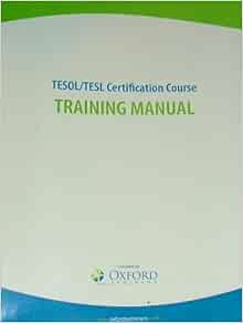 TESOL/TESL Certification Course Training Manual: Oxford Seminars ...
