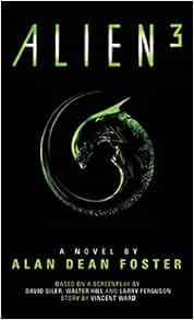 Alien 3: The Official Movie Novelization: Foster, Alan Dean ...